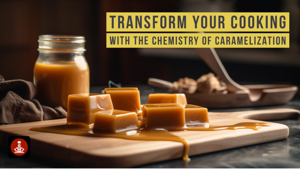 "The Chemistry of Caramelization: How Heat Transforms Your Food" | The ...